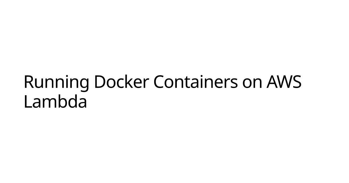 Running Docker Containers on AWS Lambda | Andresromero.dev